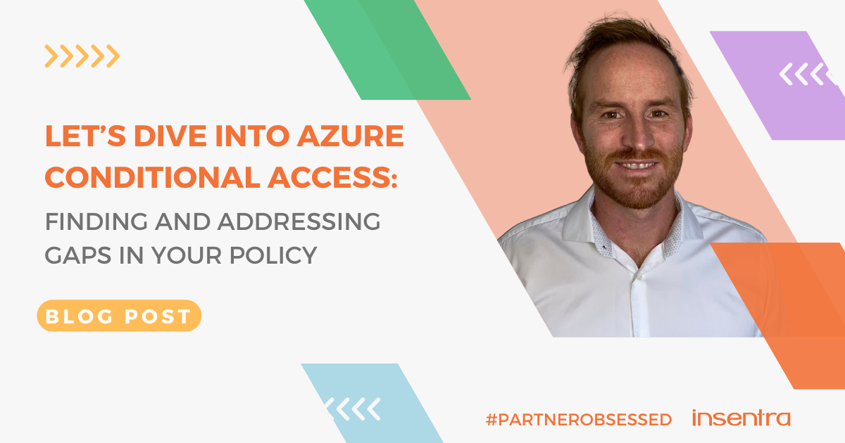 How to Address Gaps in Your Azure Conditional Access Policy - New Zealand